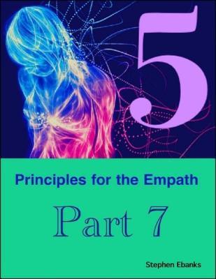 5 Principles for the Empath: Part 7 by Stephen Ebanks | Goodreads