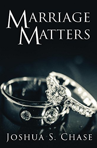 Marriage Matters by Joshua Chase | Goodreads