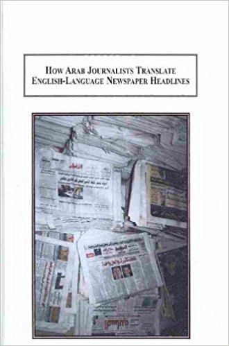 How Arab Journalists Translate English-Language Newspaper Headlines ...