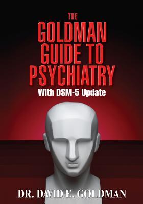 The Goldman Guide To Psychiatry wtih DSM-5 Update by Dr David Eckstein ...