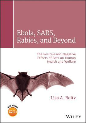 Bats and Human Health: Ebola, SARS, Rabies and Beyond by Lisa A. Beltz ...