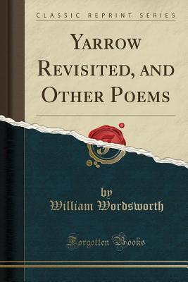 Yarrow Revisited, and Other Poems by William Wordsworth | Goodreads