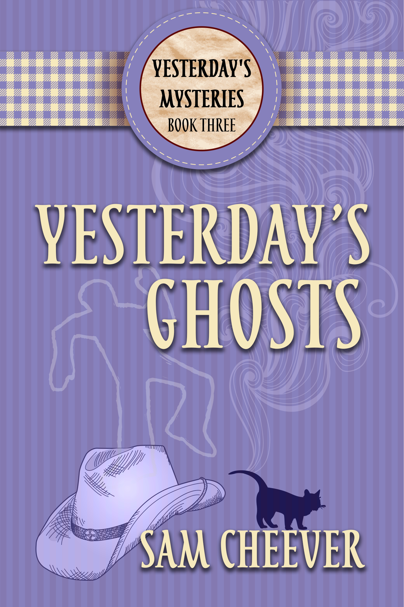 Yesterday's Ghosts (Yesterday’s Mysteries #3) by Sam Cheever | Goodreads