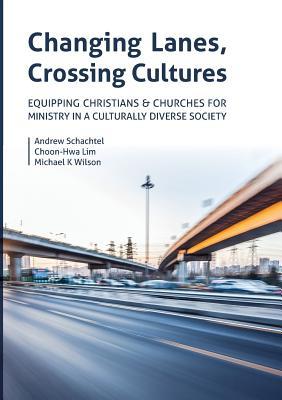 Changing Lanes, Crossing Cultures: Equipping Christians and Churches ...