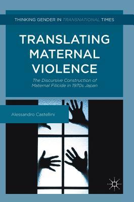 Translating Maternal Violence: The Discursive Construction of Maternal ...