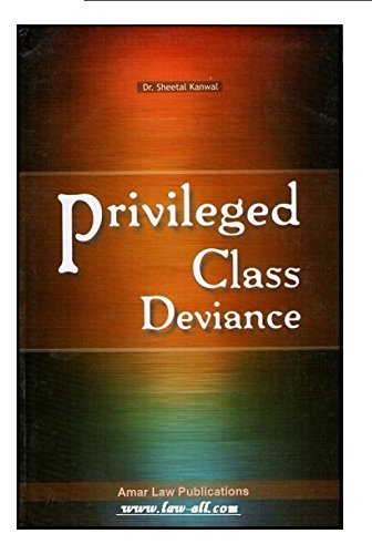 Amar Law Publications Textbook on Privileged Class Deviance for LL.M by Dr. Sheetal Kanwal &Dr ...