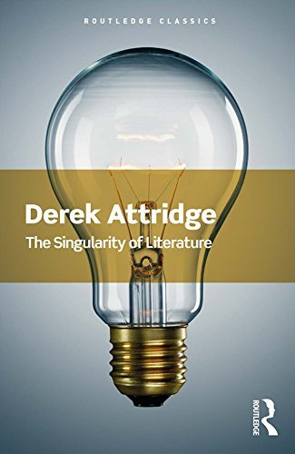 The Singularity of Literature (Routledge Classics) by Derek Attridge ...