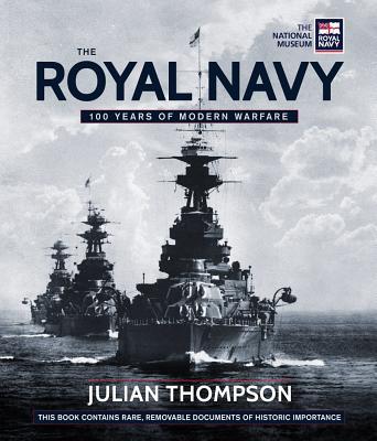 The Royal Navy: 100 Years of Maritime Warfare in the Modern Age by ...