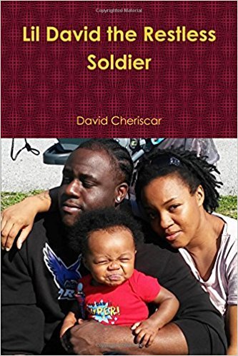 lil David the Restless Soldier by David Cheriscar | Goodreads