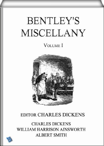 Bentley's Miscellany, Volume 1 by William Harrison Ainsworth | Goodreads