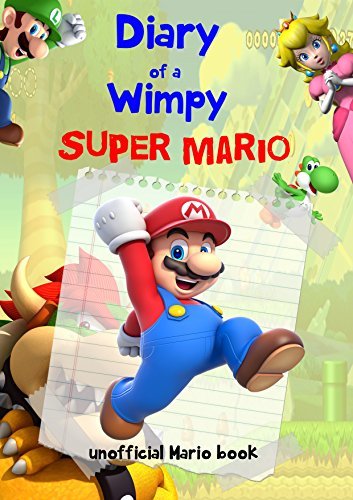 Super Mario: Diary Of A Wimpy Super Mario: (An Unofficial Mario Book) A ...