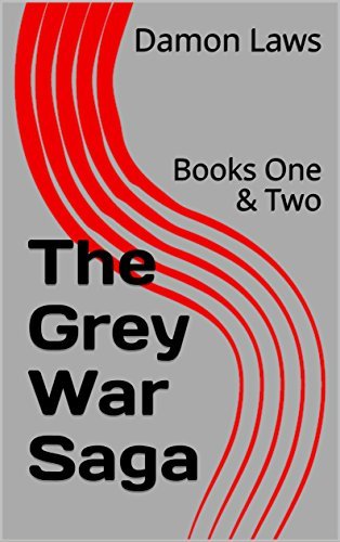 The Grey War Saga: Books One & Two by Damon R Laws | Goodreads