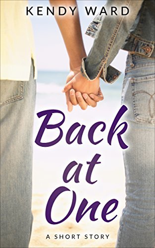Back At One: A Short Story by Kendy Ward | Goodreads