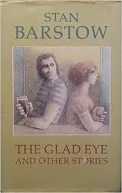 The glad eye and other stories by Stan Barstow | Goodreads