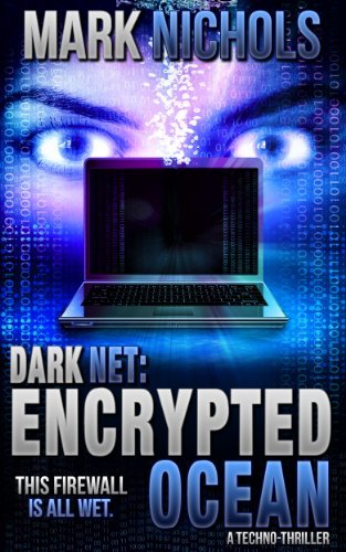 Darknet: Encrypted Ocean by Mark Nichols | Goodreads
