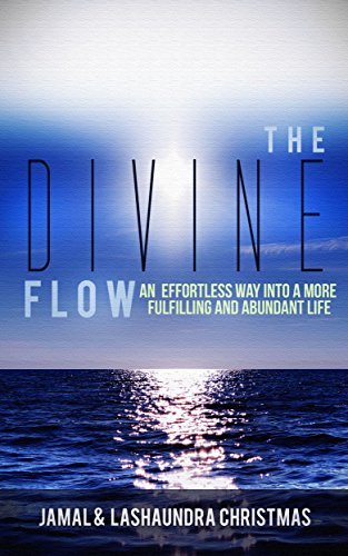 The Divine Flow: An Effortless Way Into A More Fulfilling And Abundant ...