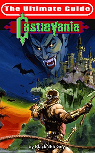 NES Classic: The Ultimate Guide to Castlevania by BlackNES Guy | Goodreads