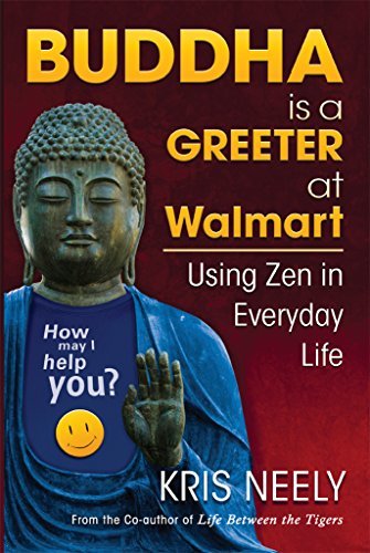 Buddha is a Greeter at Walmart: Using Zen in Everyday Life by Kris ...