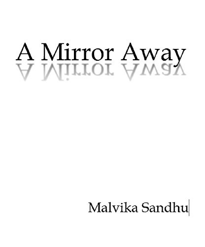A Mirror Away by Malvika Sandhu | Goodreads