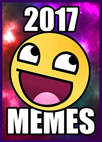 Memes: Hilarious 2017 Memes: Funny New Memes, Jokes and Pictures by ...