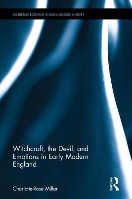 Witchcraft, the Devil, and Emotions in Early Modern England by ...