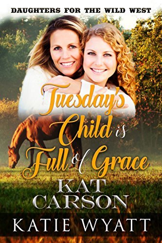 Tuesday's Child is Full of Grace by Katie Wyatt | Goodreads
