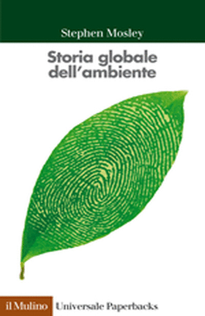 Storia globale dell'ambiente by Stephen Mosley | Goodreads