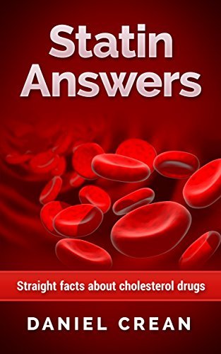 Statin Answers: Straight facts about cholesterol drugs by Daniel Crean ...