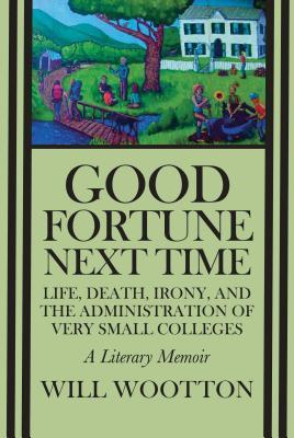 Good Fortune Next Time: Life, Death, Irony, and the Administration of ...