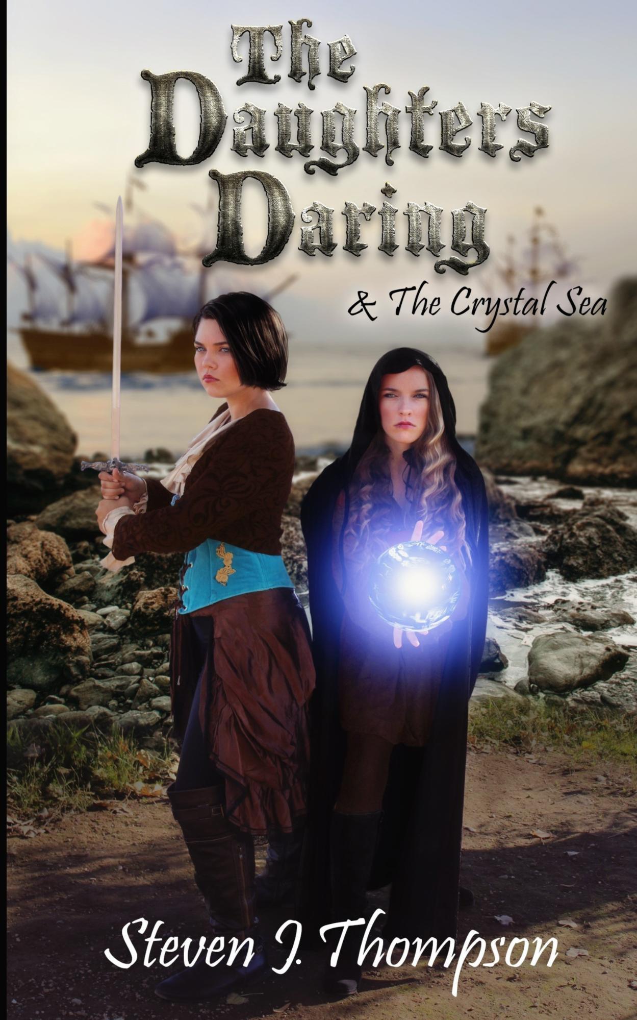 The Daughters Daring (2)& The Crystal Sea by Steven J. Thompson | Goodreads