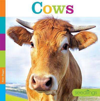 Cows (Seedlings) by Kate Riggs | Goodreads