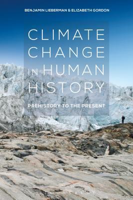 Climate Change in Human History: Prehistory to the Present by Benjamin ...