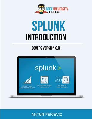 Splunk introduction by Antun Peicevic | Goodreads