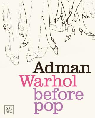 Adman: Warhol before Pop by Nicholas Chambers | Goodreads