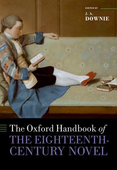 The Oxford Handbook of the Eighteenth-Century Novel by J.A. Downie ...