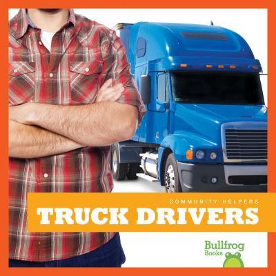 Truck Drivers (Community Helpers) by Erika S. Manley | Goodreads