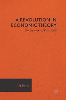 A Revolution in Economic Theory: The Economics of Piero Sraffa by Ajit ...