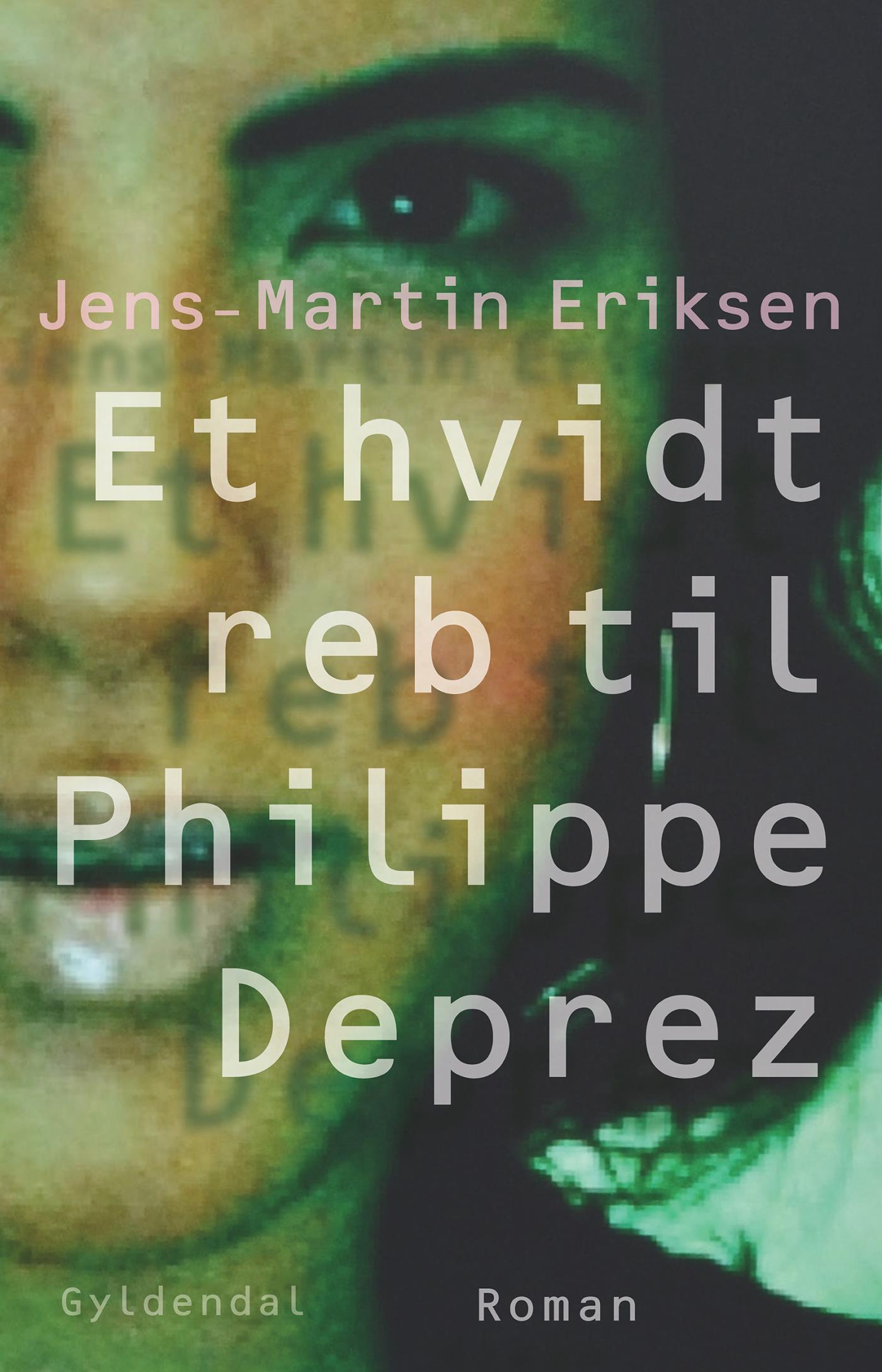 Et hvidt reb til Philippe Déprez by Jens-Martin Eriksen | Goodreads