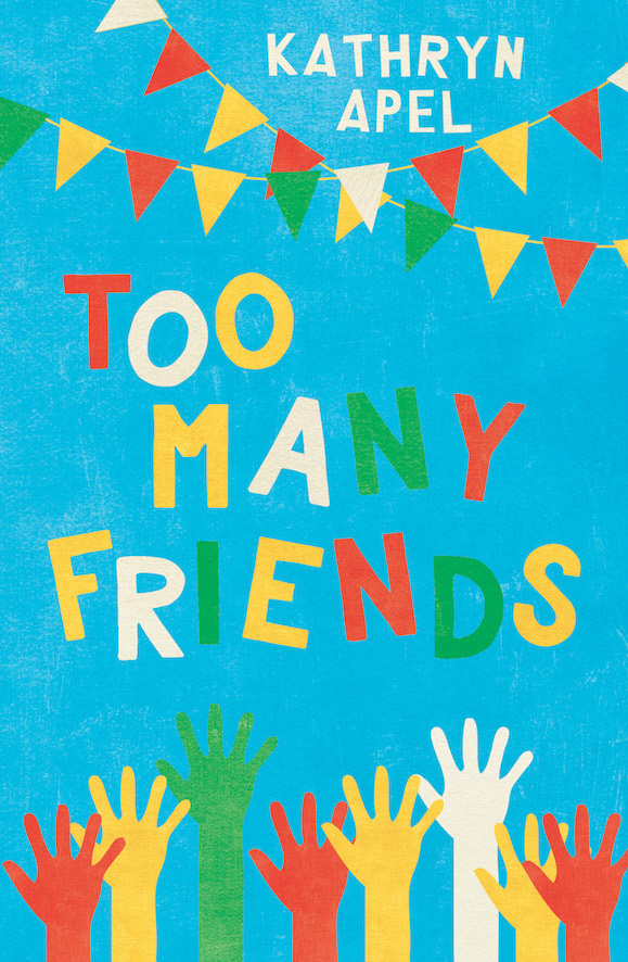 Too Many Friends by Kathryn Apel | Goodreads