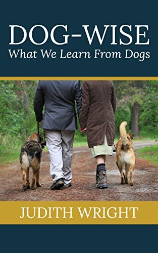 Dog-wise: What We Learn From Dogs by Judith Wright | Goodreads