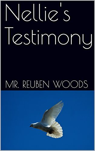 Nellie's Testimony by Mr. Reuben Woods | Goodreads