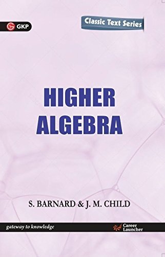 HIGHER ALGEBRA (Barnanrd & Child)(2016) by GKP | Goodreads