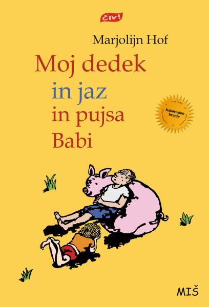 Moj dedek in jaz in pujsa Babi by Marjolijn Hof | Goodreads