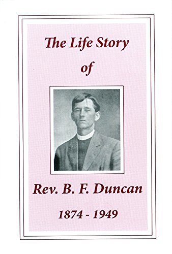 The Life Story of Rev. B.F. Duncan by Benjamin Franklin Duncan | Goodreads