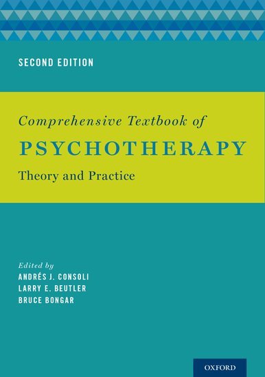 Comprehensive Textbook of Psychotherapy. Theory and Practice by Andrés J. Consoli | Goodreads