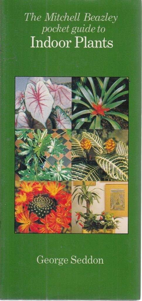 The Pocket Guide to Indoor Plants (Fireside Book) by George Seddon ...