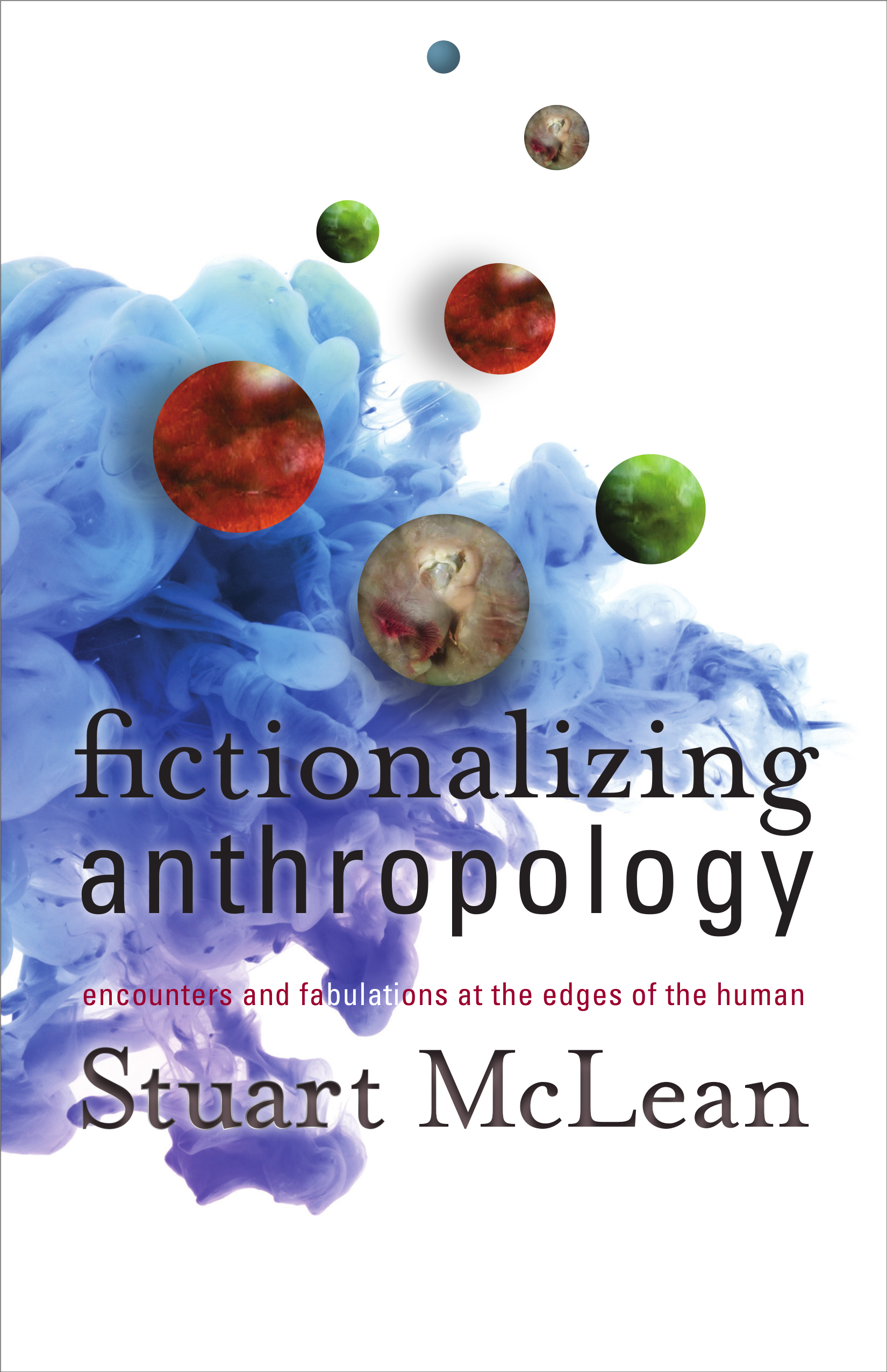 Fictionalizing Anthropology: Encounters and Fabulations at the Edges of ...