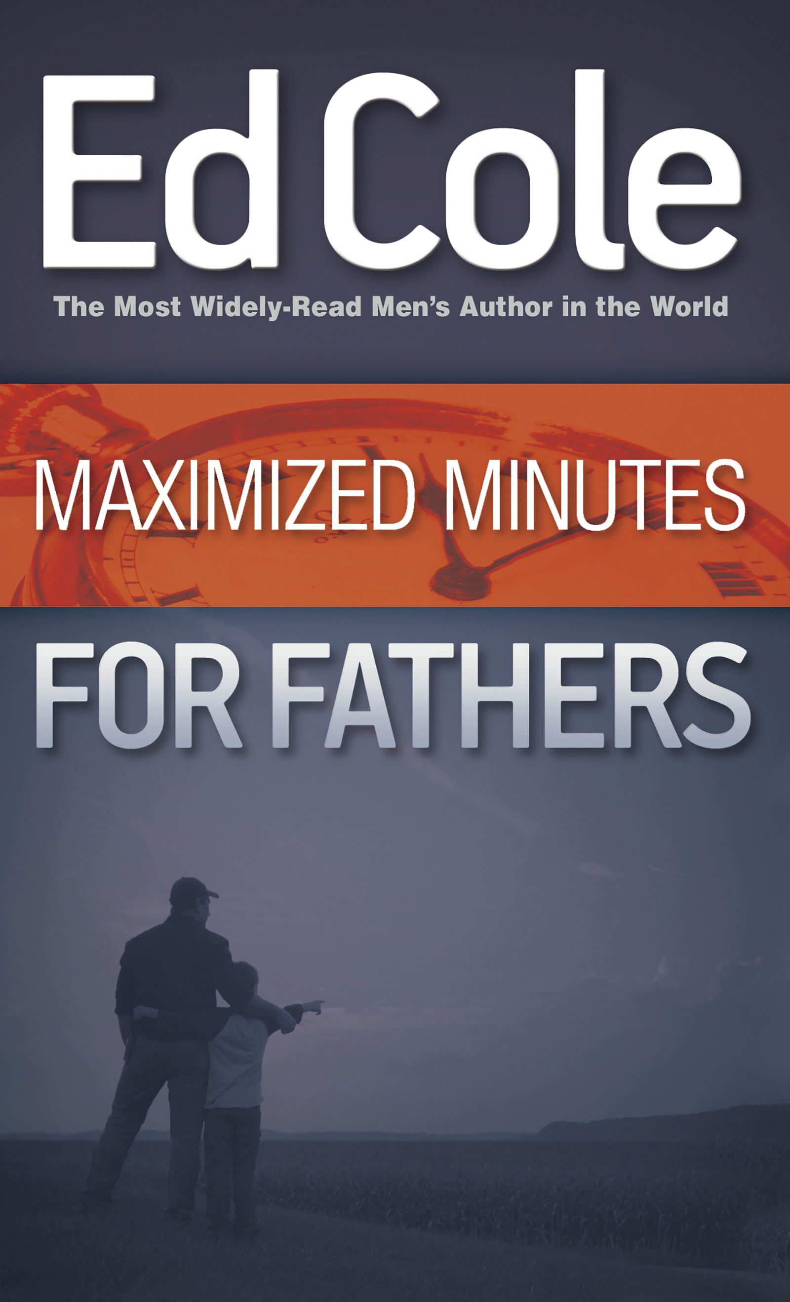 Maximized Minutes for Fathers by Edwin Louis Cole | Goodreads