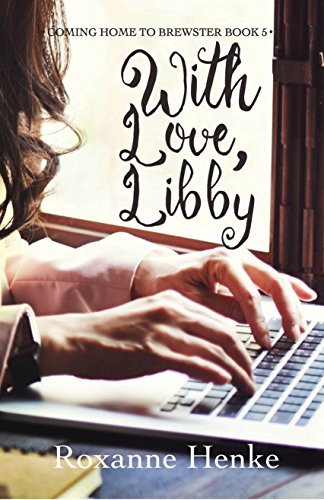With Love, Libby (Coming Home to Brewster Book 5) by Roxanne Henke ...