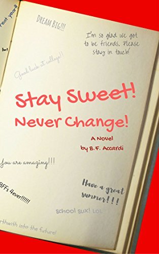 Stay Sweet! Never Change! by B.F. Accardi | Goodreads